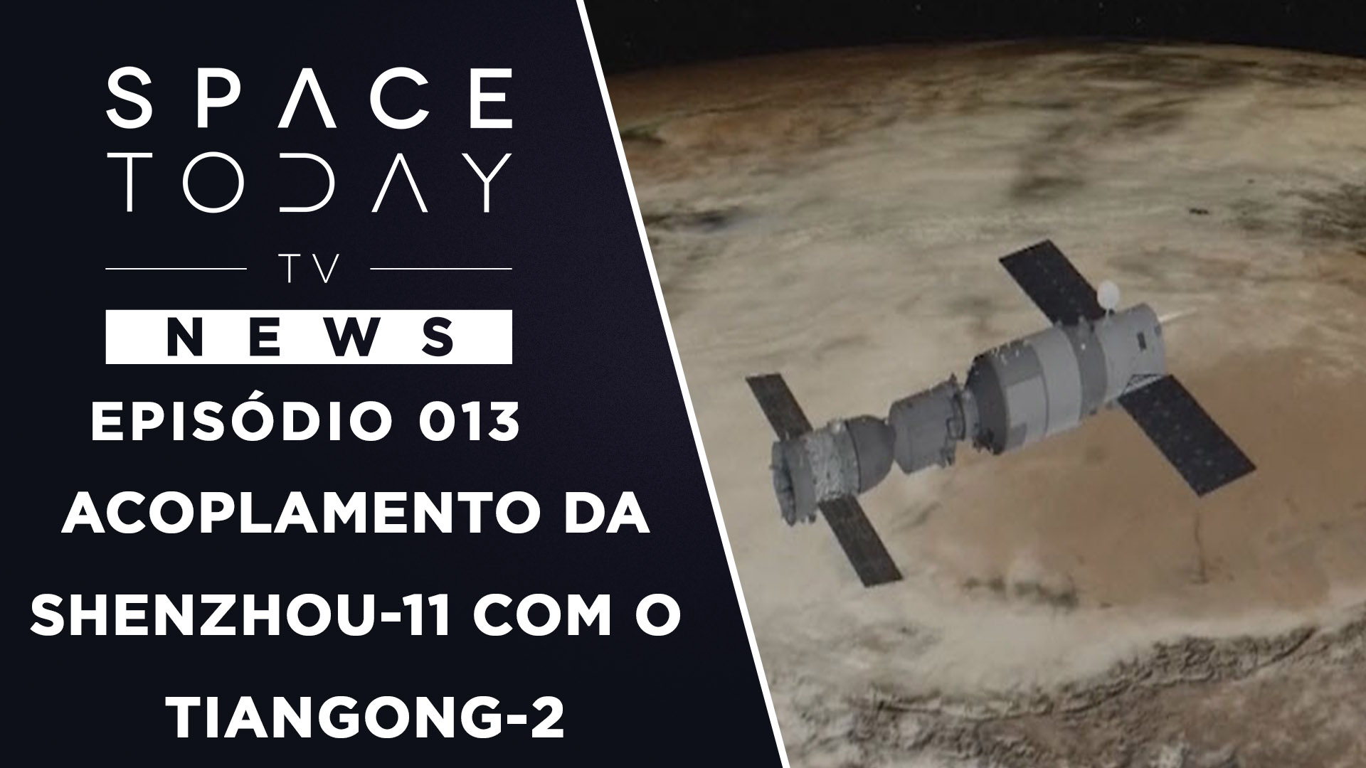 Acoplamento da Shenzhou-11 com o Tiangong-2 - Space Today TV News 013 - Deviante